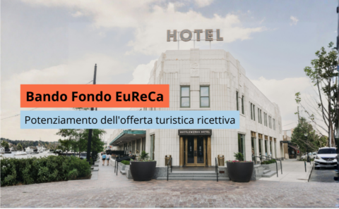 Bando EuReCa Turismo 2026 | Finanziamenti per strutture ricettive